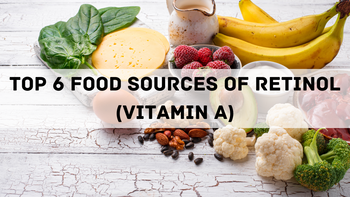 Top 6 Food Sources of Retinol (Vitamin A) - Miduty